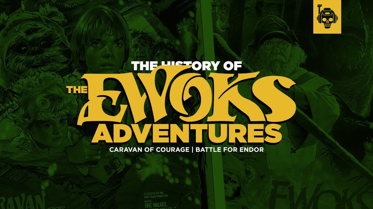 The History of The Ewoks Movies: Caravan of Courage & Battle for Endor ...