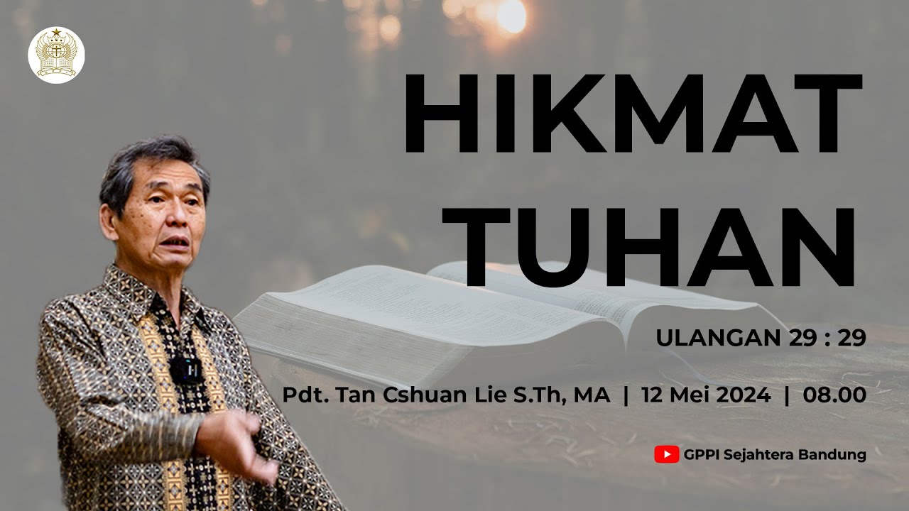 Ibadah Raya 12 Mei 2024 - Hikmat Tuhan - Ulangan 29 : 29 - YouTube