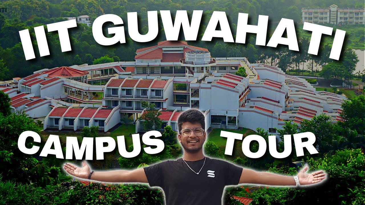 IIT Guwahati Campus Tour | Night Life Of IITGUWAHATI | IIT Guwahati ...