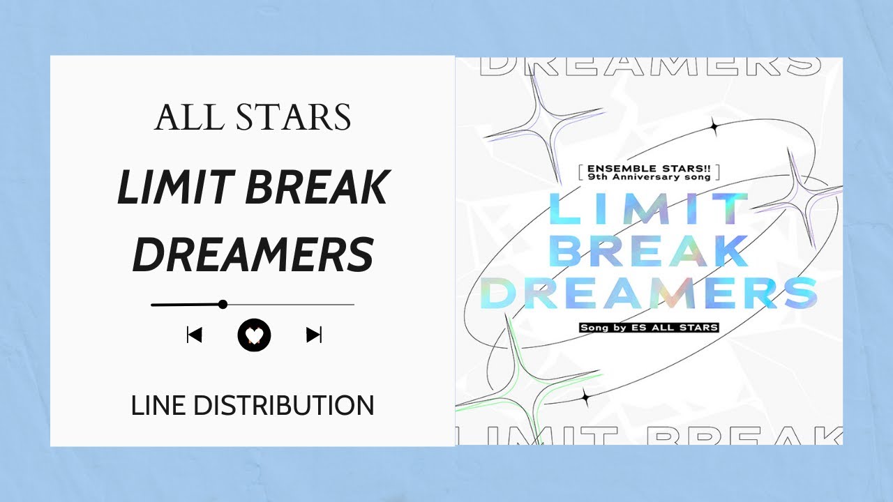 ES!! 」ALL STARS - LIMIT BREAK DREAMERS || Line Distribution - YouTube