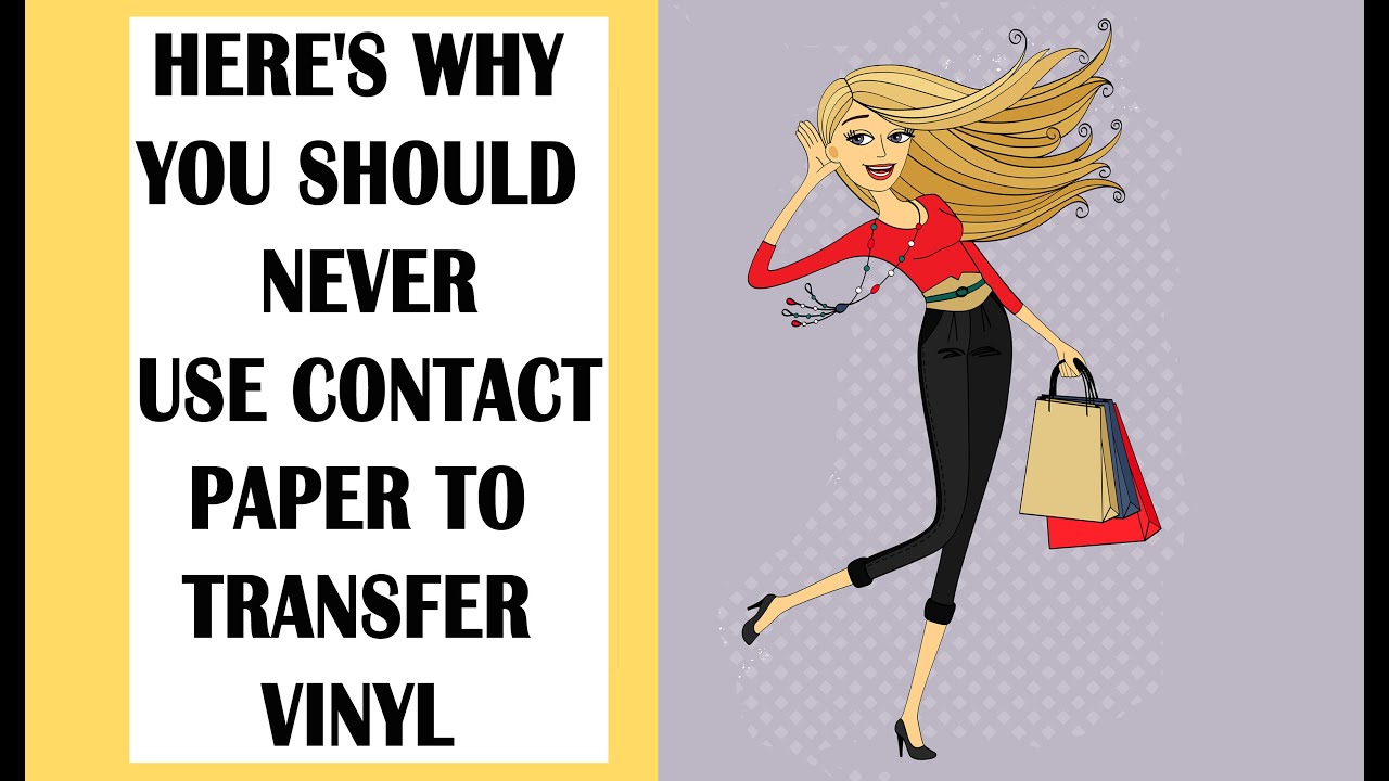 Why You Should Not Use Contact Paper For Transferring Vinyl YouTube why-you-should-not-use-contact-paper-for-transferring-vinyl-youtube