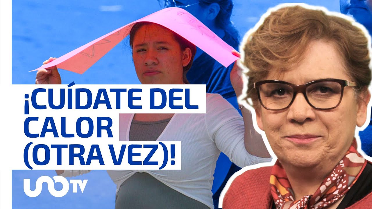 ¡Ya viene la cuarta ola de calor! - YouTube