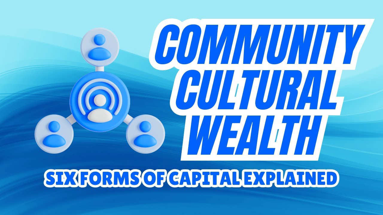 Understanding Yosso’s Community Cultural Wealth Model | Six Forms of ...