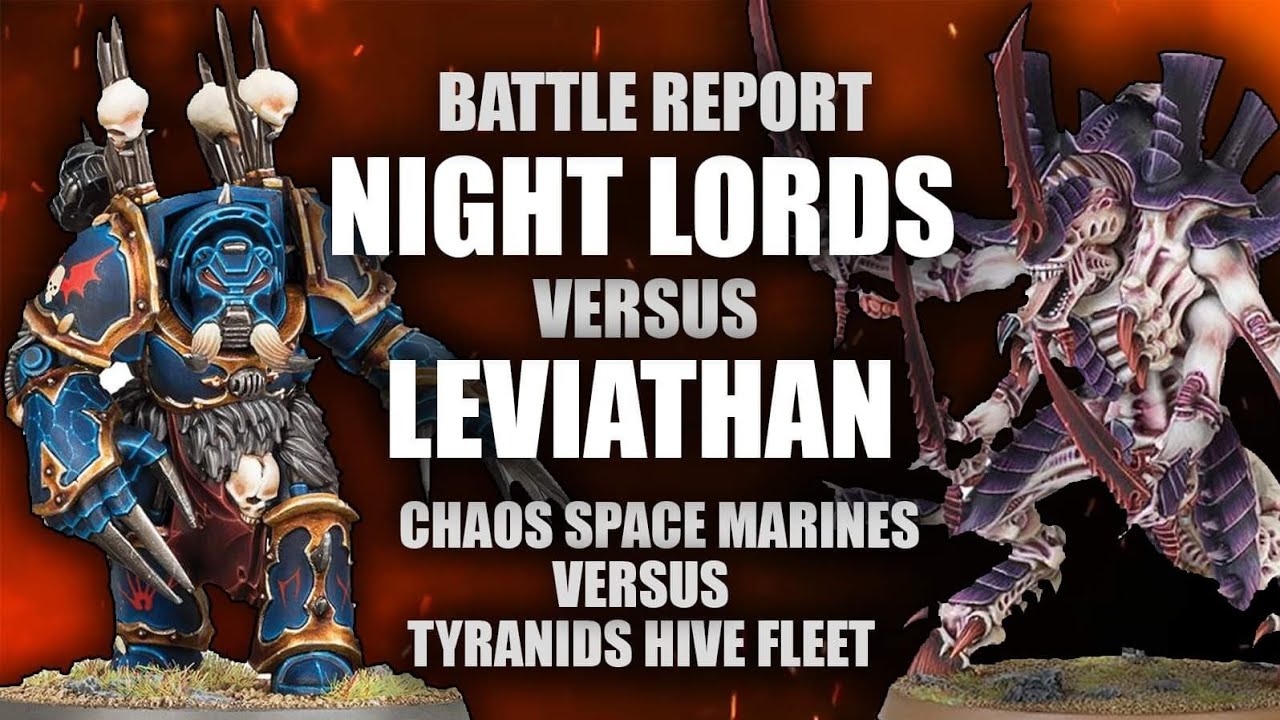 Battle Report - Night Lords VS Leviathan, Chaos Space Marines VS ...