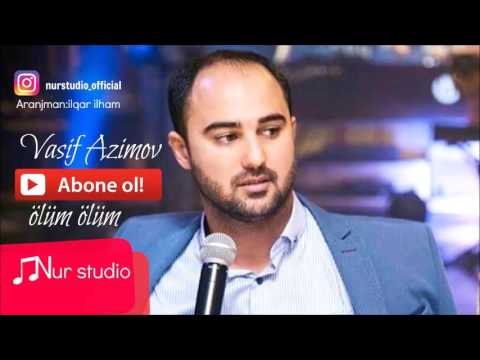Vasif Azimov olum olum 2016 YENI  HIT