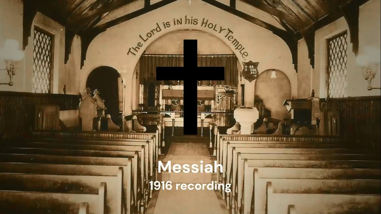 Messiah (Handel) 1916 recording - YouTube