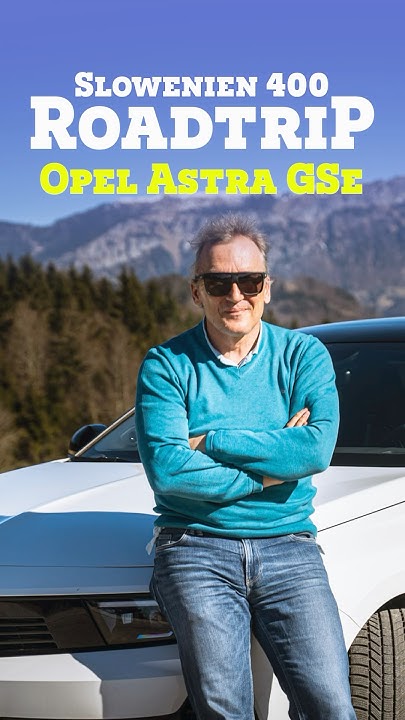 400km Roadtrip mit dem Opel Astra GSe durch Slowenien🤩 #shorts - YouTube