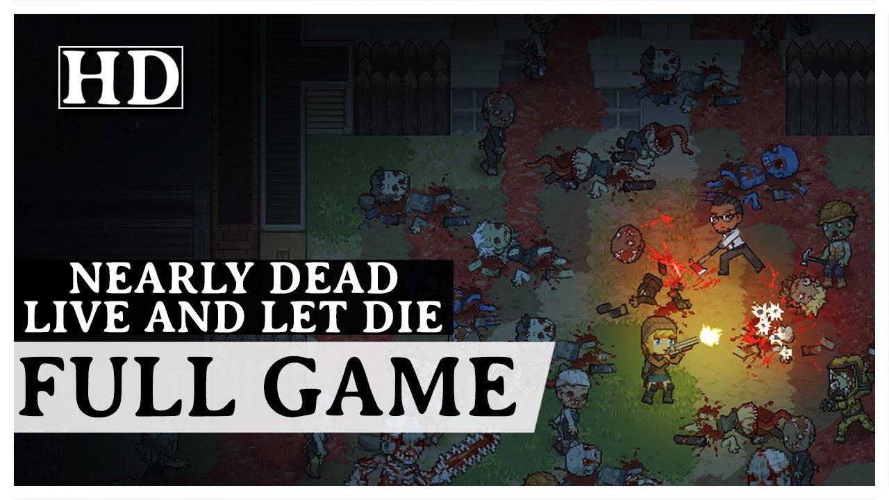 Nearly Dead - Live and Let Die - Full Game | No Commentary - YouTube