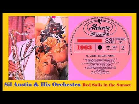 Sil Austin & His Orchestra - Red Sails in the Sunset - YouTube