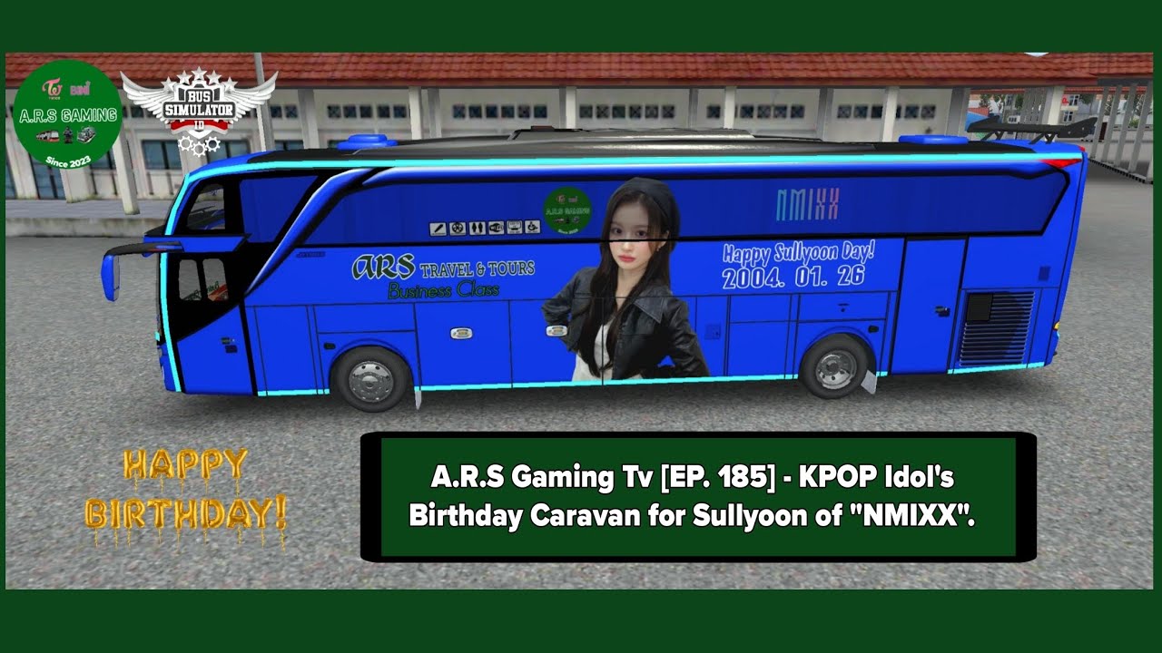 BUSSID Birthday & Anniversary Idols [EP. 185] - Happy Birthday Sullyoon ...