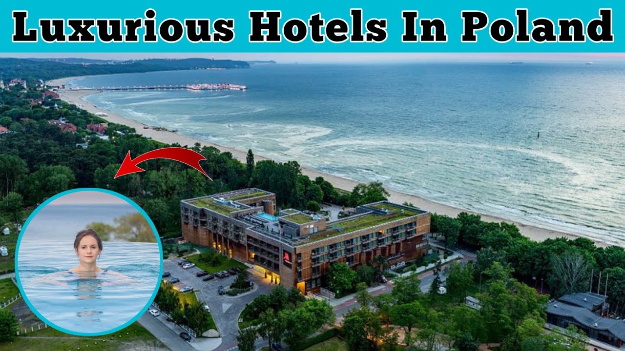 Top 5 Luxurious Hotels In Poland | Best Hotel In Poland | Advotis4u ...