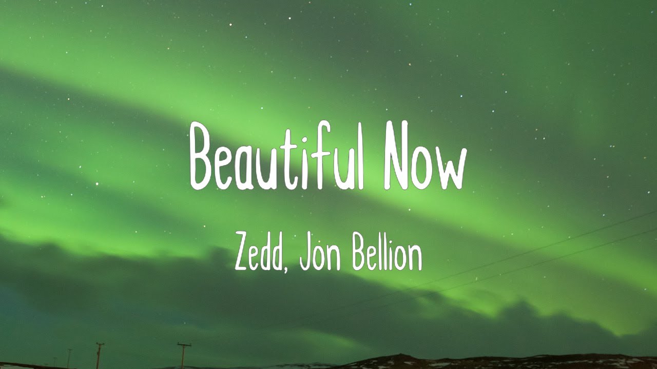 Beautiful Now - Zedd, Jon Bellion (Lyrics) (Mix) - YouTube