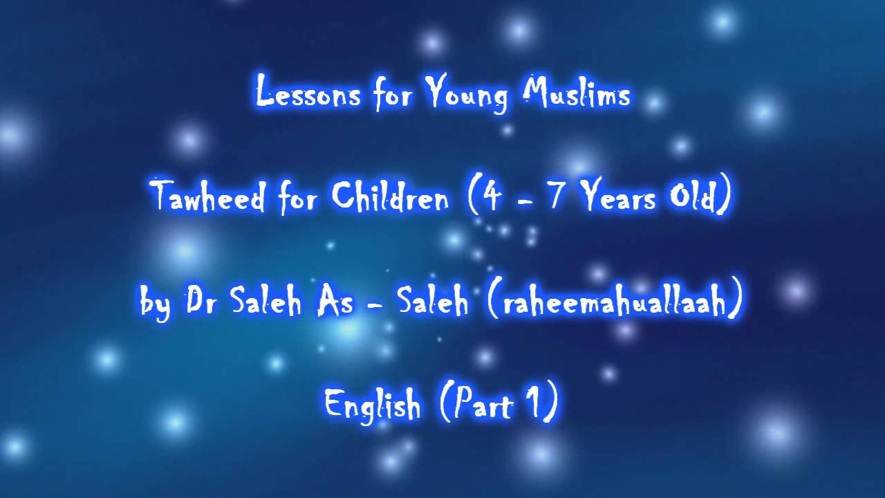 Tawheed for Children (Part1) / Dr Saleh As - Saleh - YouTube
