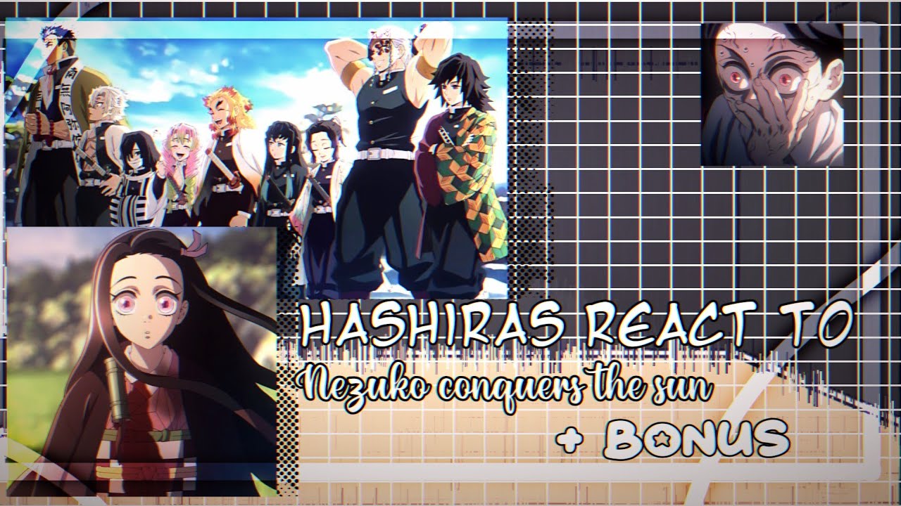 Hashiras react to Nezuko conquers the sun ️|| + 𝐛𝐨𝐧𝐮𝐬 𝐬𝐜𝐞𝐧𝐞 || 🇧🇷🇺🇸 ...