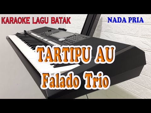 TARTIPU AU ll KARAOKE BATAK ll FALADO TRIO ll NADA PRIA E=DO