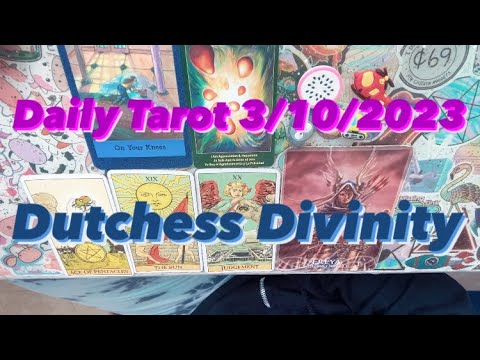 Dutchess Divinity Daily Tarot 3/10/2023 - YouTube