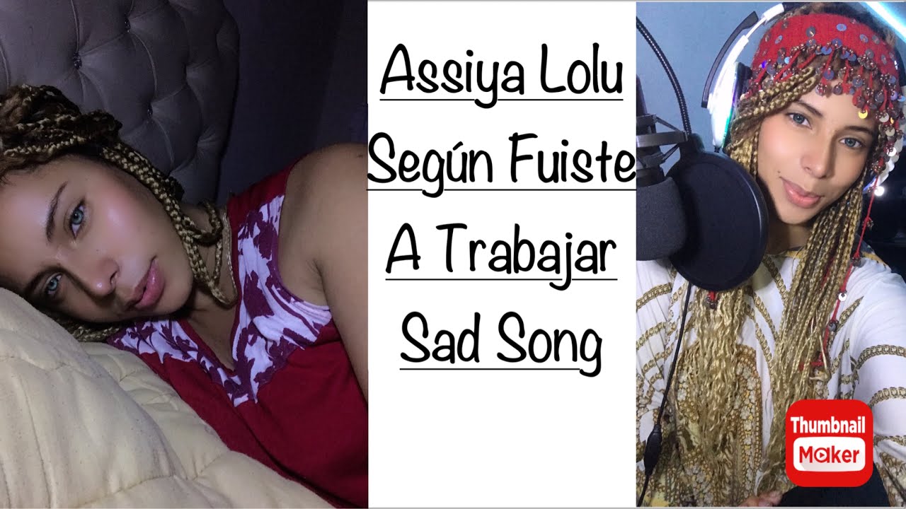 Assiya lolu - según fuiste a trabajar | 2024 أسية لولو || sad song ...