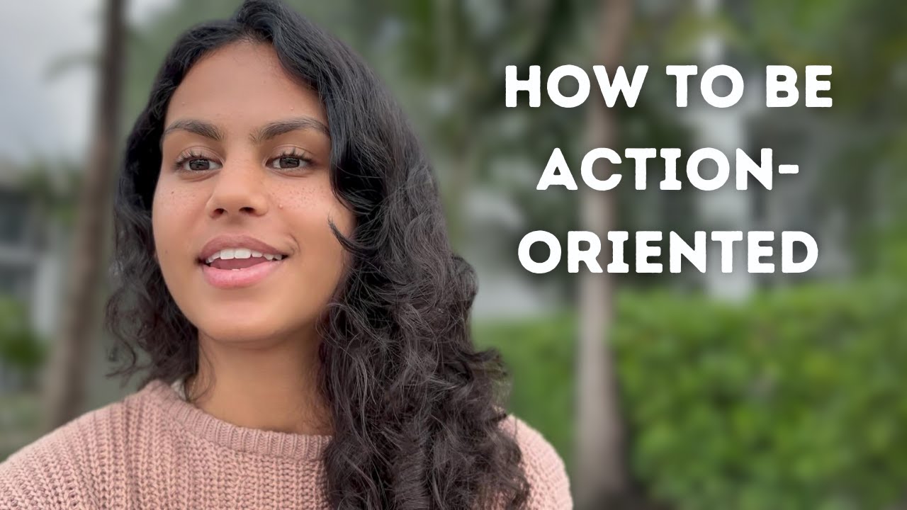 How to be action-oriented - YouTube