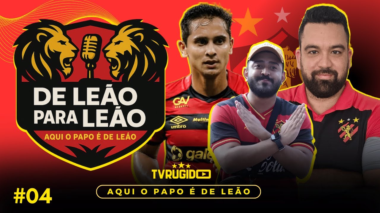 (AO VIVO) 🎙️ EVERTON FELIPE NO DE LEÃO PARA LEÃO - AQUI O PAPO É DE LEÃO | TV RUGIDO - YouTube