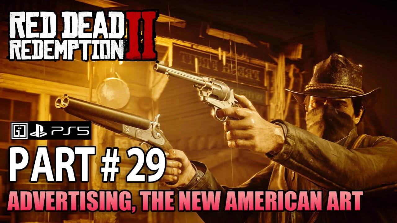 Red Dead Redemption 2 Walkthrough Gameplay Part 29 PS5 RDR2 Advertising ...