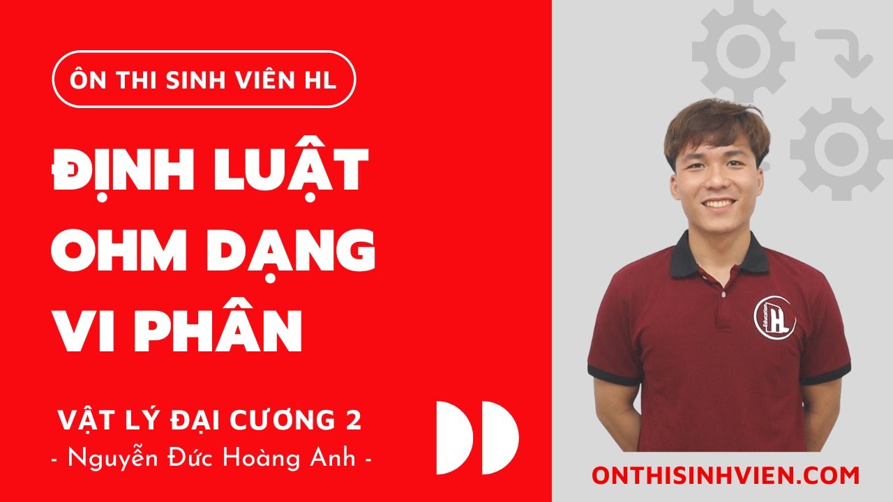 Định luật Ohm dạng vi phân - Vật lý đại cương 2 HUST |👥 Nguyễn Đức Hoàng Anh - YouTube
