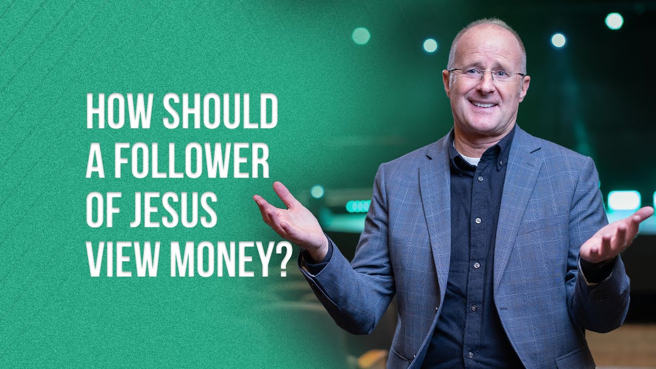 How Should a Follower of Jesus View Money? - YouTube