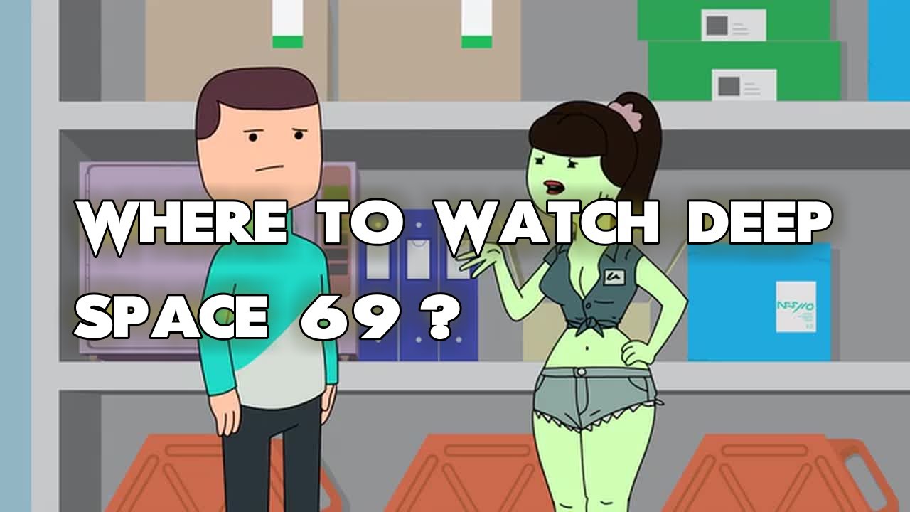 Where To Watch Deep Space 69? ALL WAYS to DO IT!! - YouTube