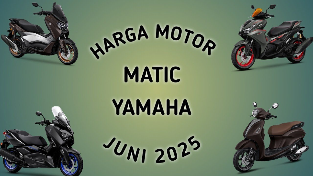 Harga motor Matic Yamaha terbaru Juni 2025 lengkap - YouTube
