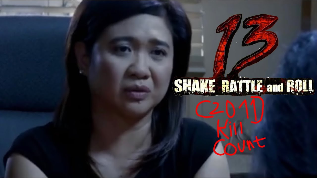 Shake, Rattle & Roll 13 (2011) Kill Count - YouTube
