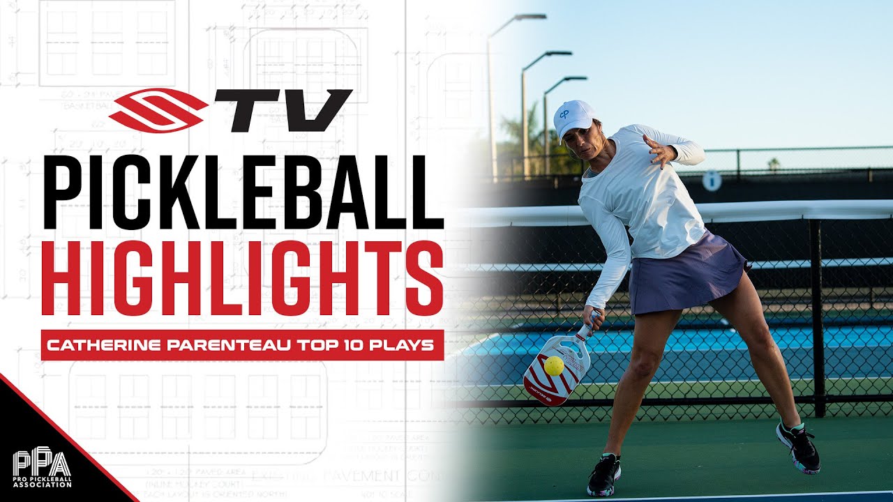 Catherine Parenteau's Top 10 Pickleball Highlights - YouTube
