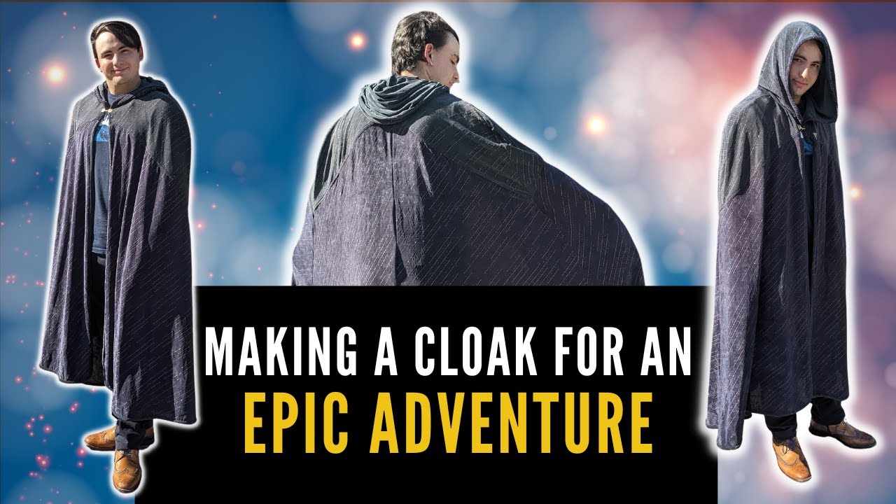 Making A Cloak For An Epic Adventure - Fantasy Fashion - D & D Cape ...