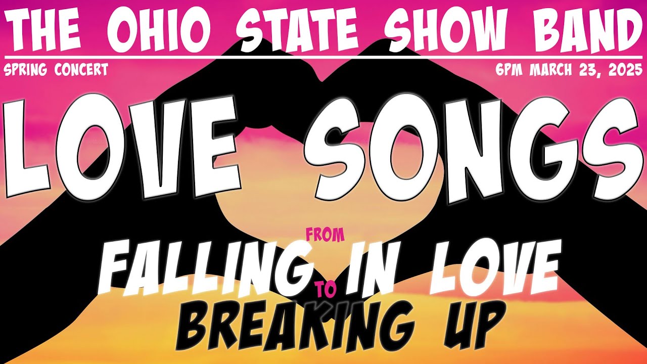 The Ohio State Show Band Spring Concert: Love Songs "From Falling in ...