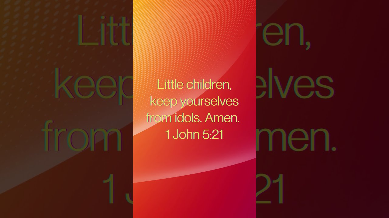 1 John 5 21 YouTube 1 John 5 21 YouTube