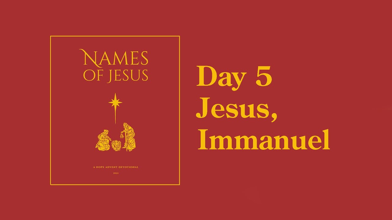 Day 5 | Immanuel - The Names of Jesus Advent Devotional - YouTube