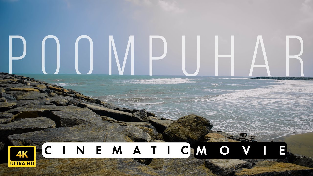 Poompuhar Cinematic Movie in 4k | Pride of TamilNadu|History and ...