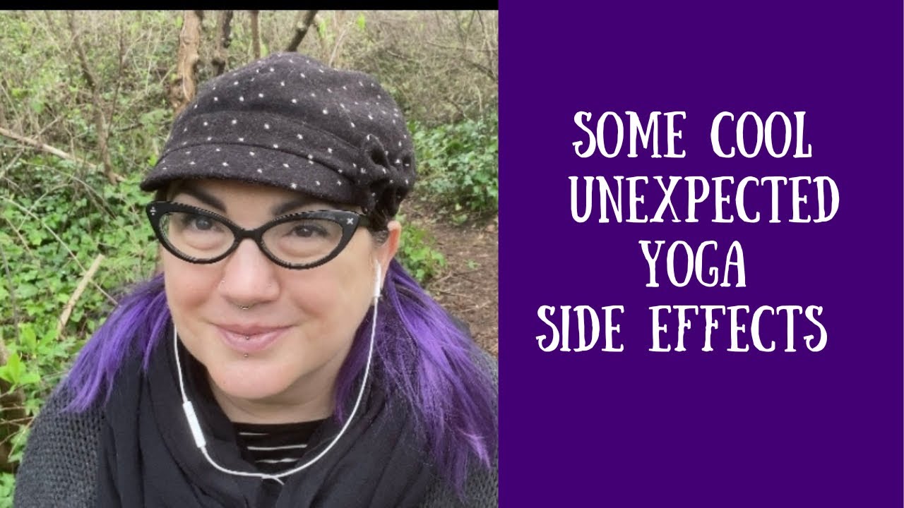 Cool Unexpected Yoga Side Effects - YouTube