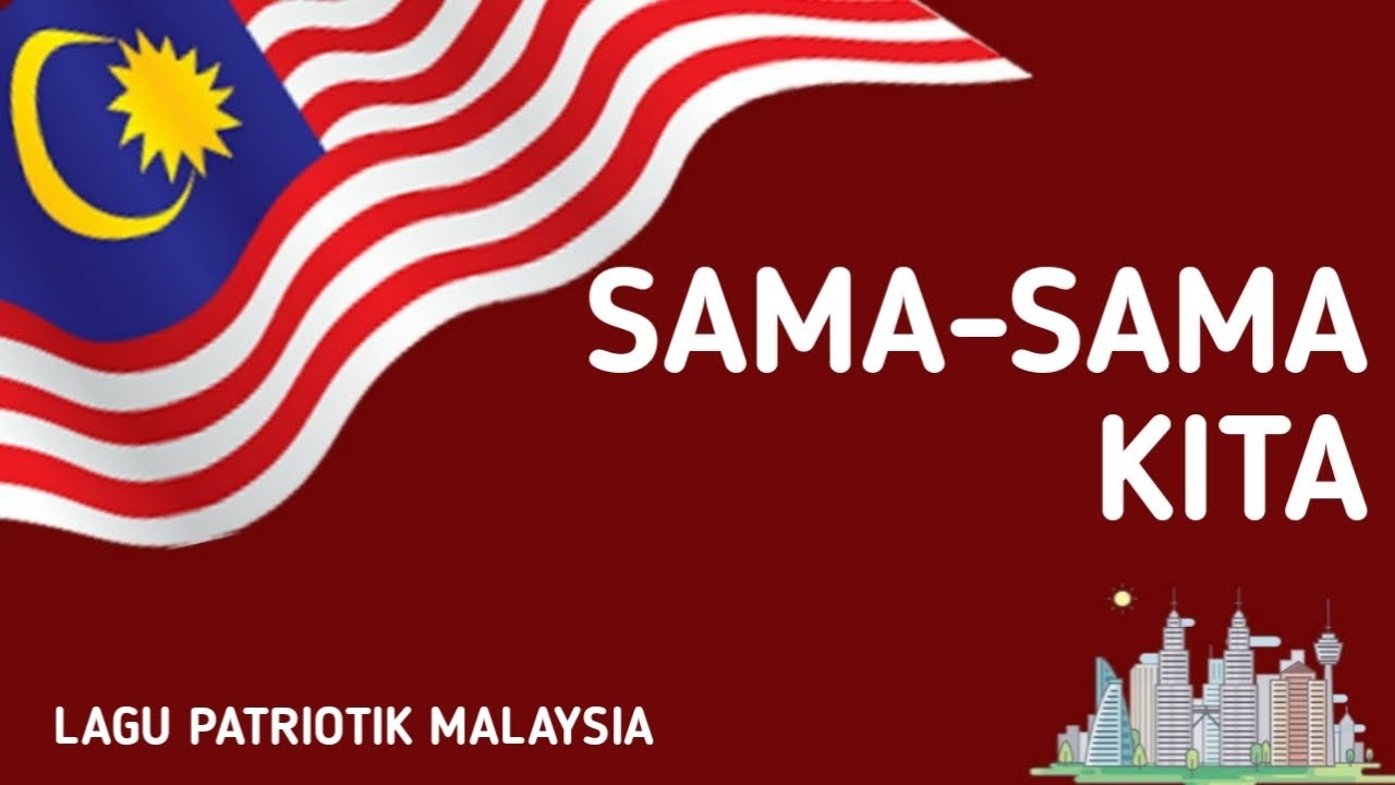Sama-Sama Kita | Lagu Patriotik Malaysia - YouTube