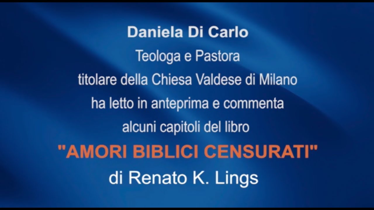Daniela Di Carlo - Teologa e Pastora Valdese commenta "Amori Biblici ...
