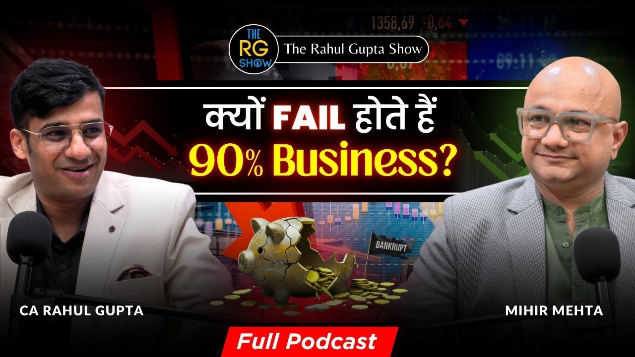 Mihir Mehta Podcast with CA Rahul Gupta | Why do 90% businesses fail ...