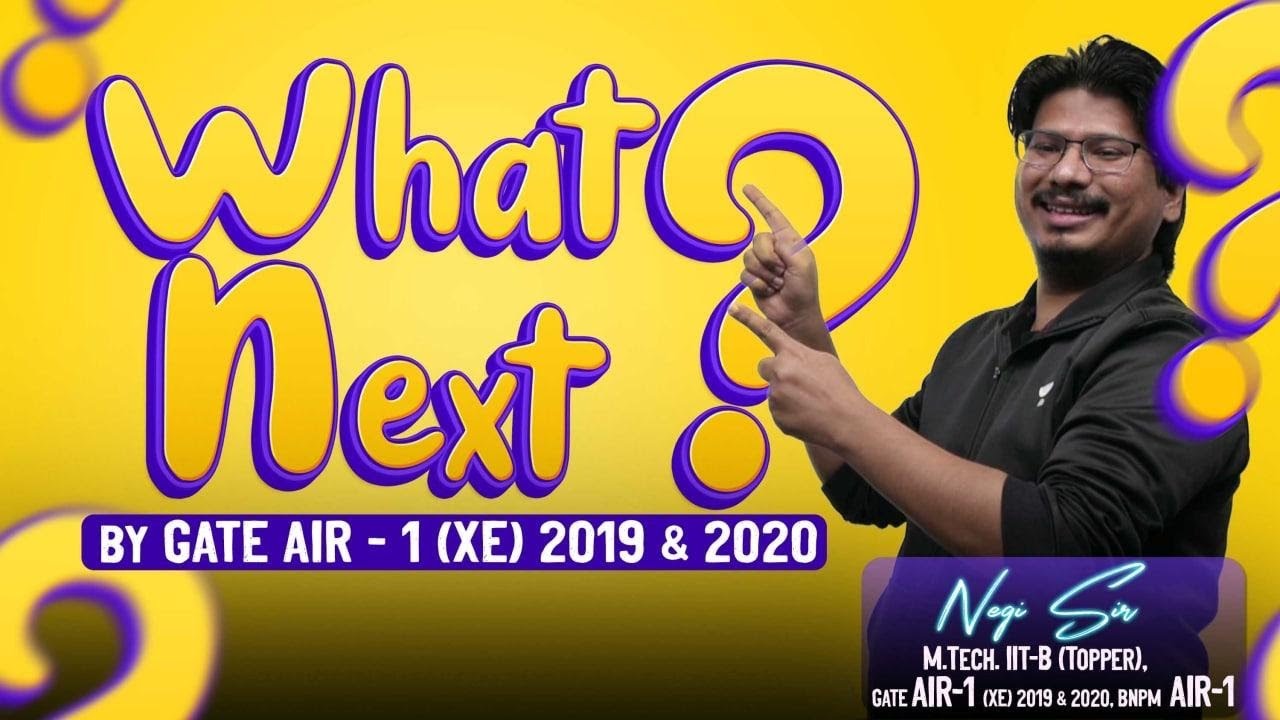 What's Next ? | GATE AIR-1 #NegiSir 2019 & 2020 - YouTube