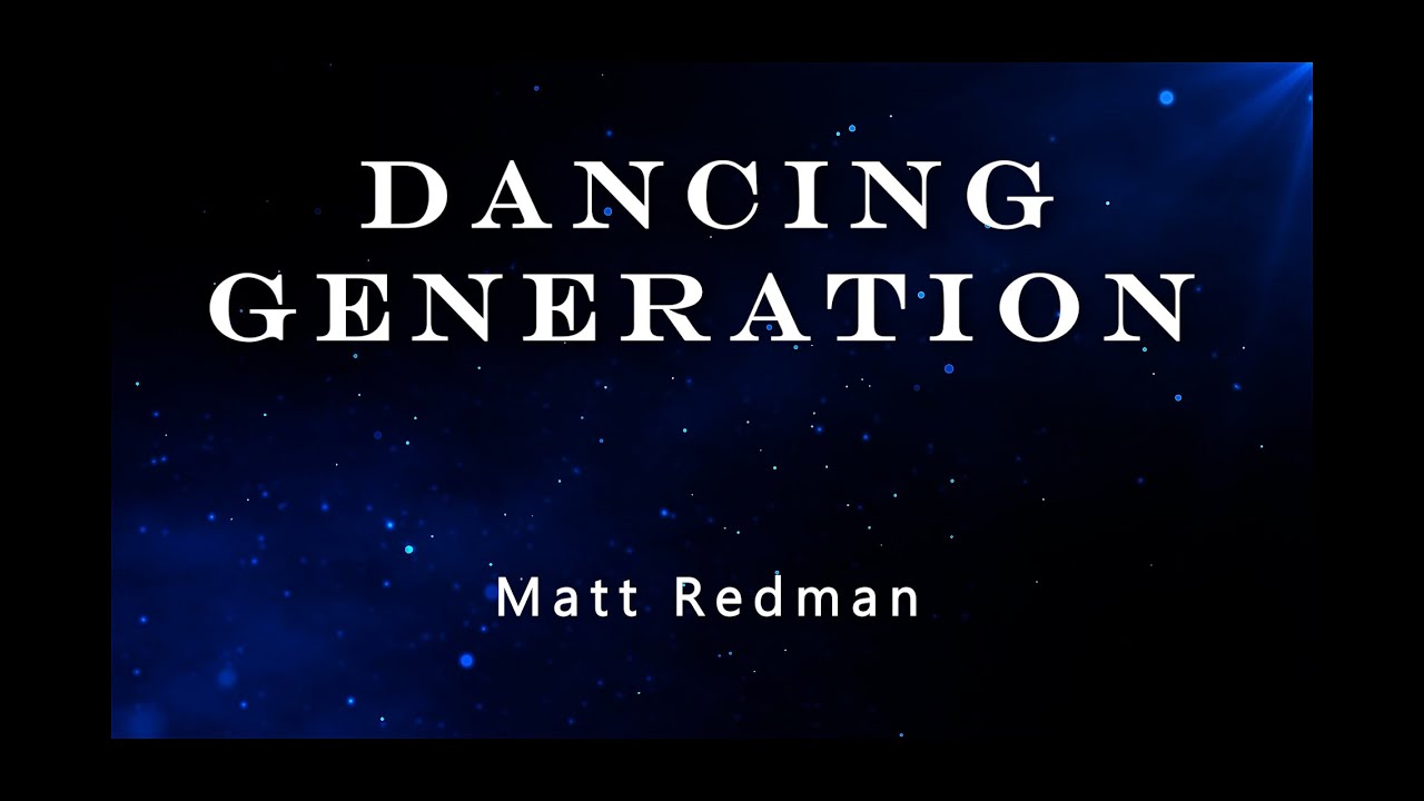 Dancing Generation / Matt Redman / piano instrumental cover with lyrics ...