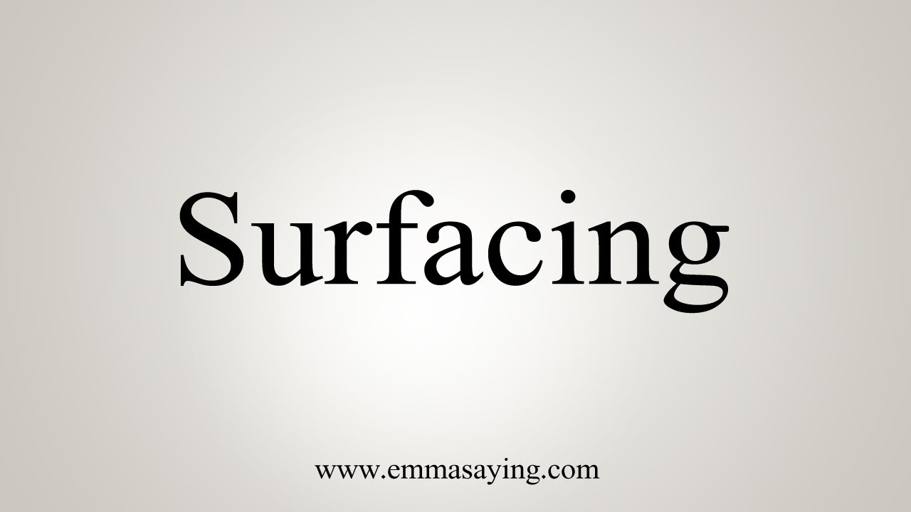 How To Say Surfacing - YouTube