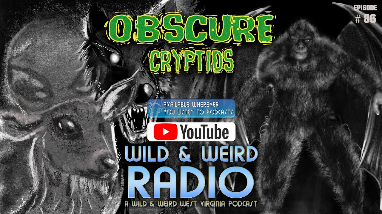 Wild & Weird Radio Episode 86 "Obscure Cryptids" - YouTube