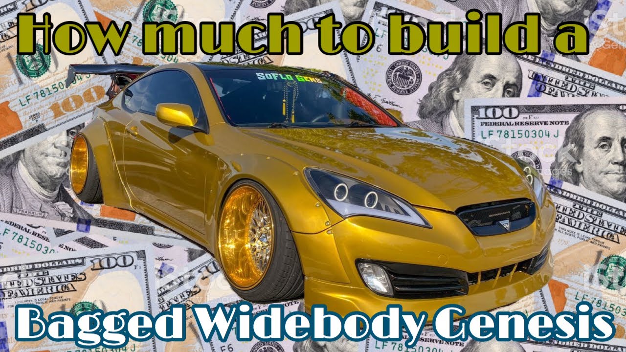 MINDBLOWING / HOW MUCH I SPENT TO BUILD A BAGGED WIDEBODY GENESIS COUPE ...