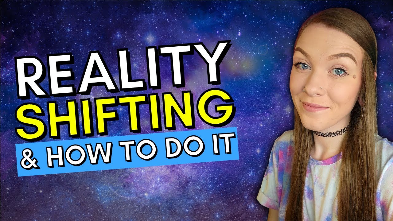 REALITY SHIFTING | How To INSTANTLY Shift Your Reality - YouTube