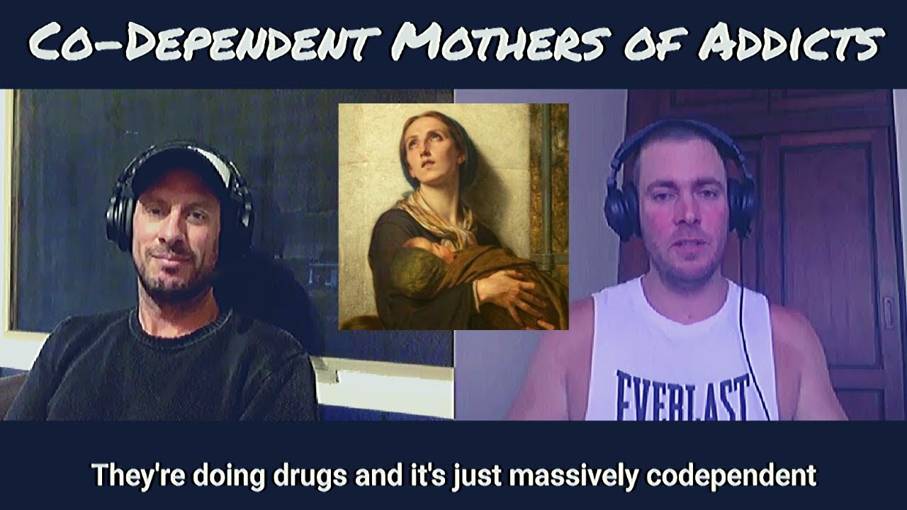 Co-Dependent Mothers of Addicts - YouTube