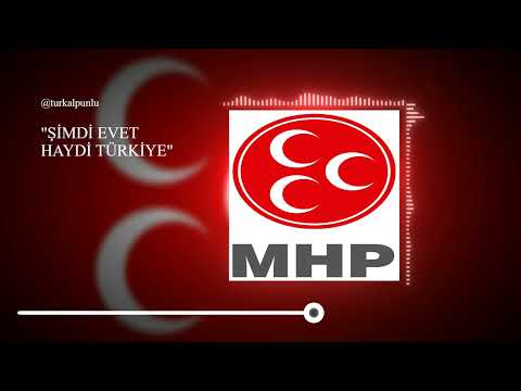 Şimdi Evet Haydi Türkiye - MHP 2017 Seçim Şarkısı