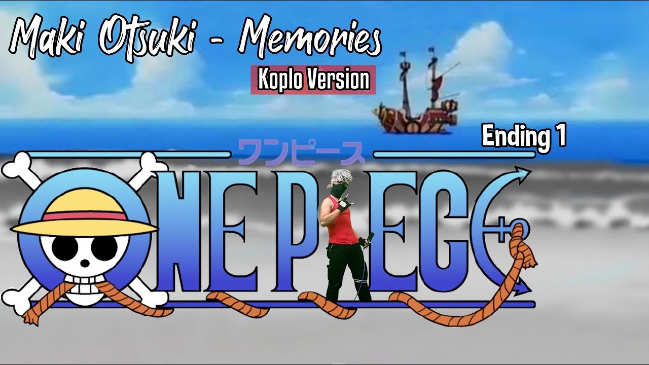 One Piece ED 1 | Memories - Maki Otsuki [KOPLO VERSION] - YouTube