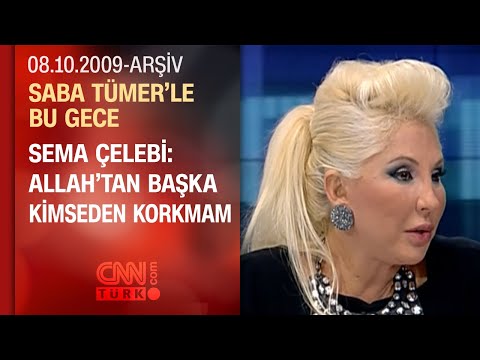 Sema Çelebi: Bu dünya dualar üzerinde duruyor - Saba Tümer'le Bu Gece - 08.10.2009