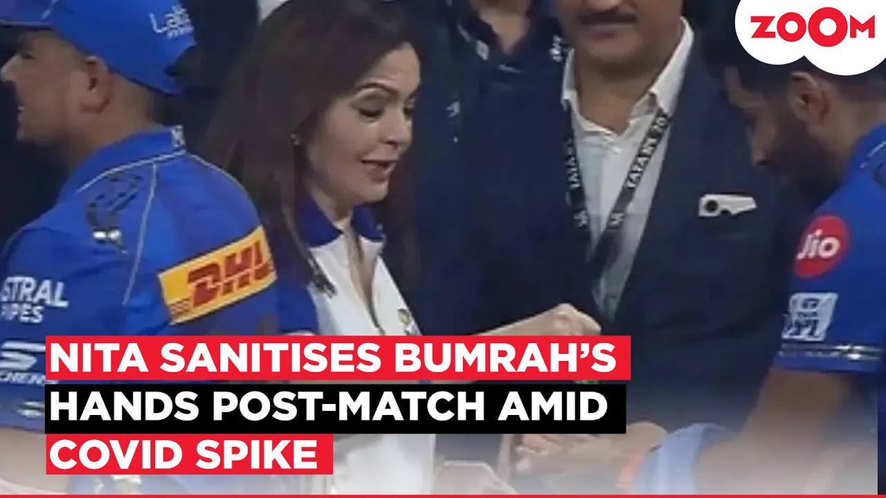 Nita Ambani SANITISES Jasprit Bumrah’s hands before HANDSHAKE after MI ...